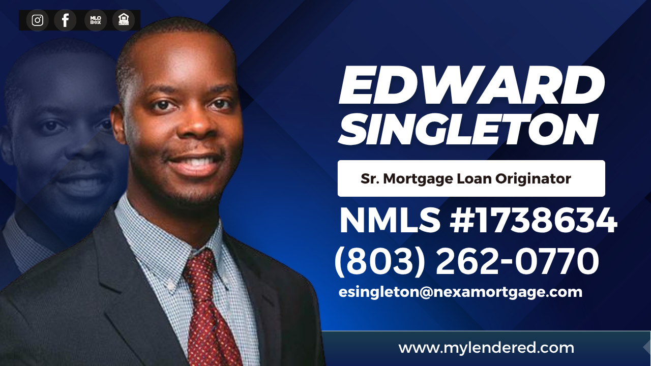Edward Singleton I Mortgage Loan Originator | 1738634 📞 803-262-0770